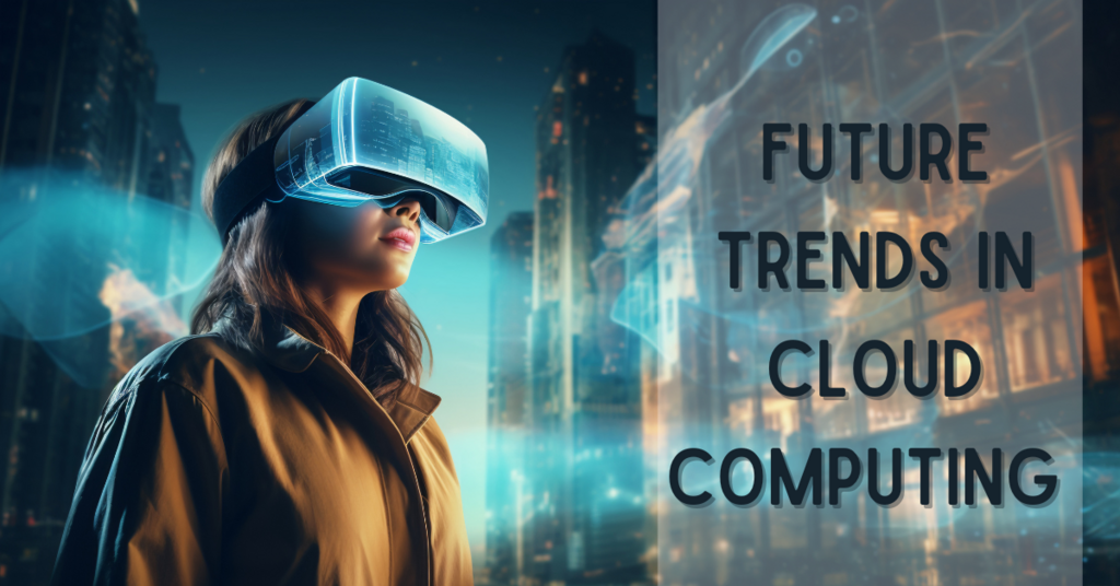 Cloud Computing Trends 2025:| What Businesses Must Know