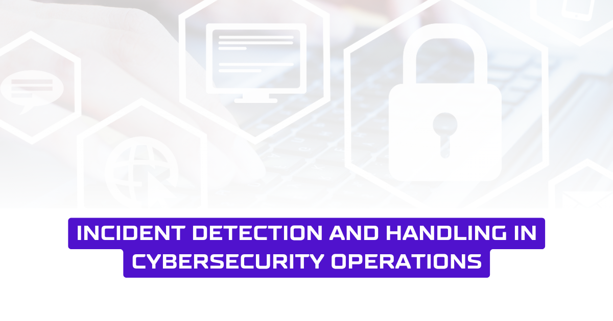 Incident Detection and Response in Cybersecurity: Best Strategies