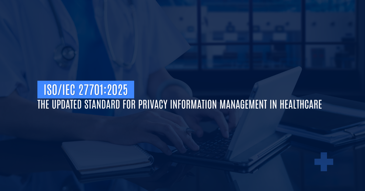 ISO/IEC 27701:2025 – Updated Healthcare Compliance | Information ...